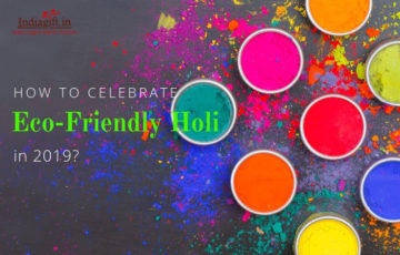 3 Ideas - How to Celebrate Holi in an Eco-Friendly Way in 2019? - Indiagift