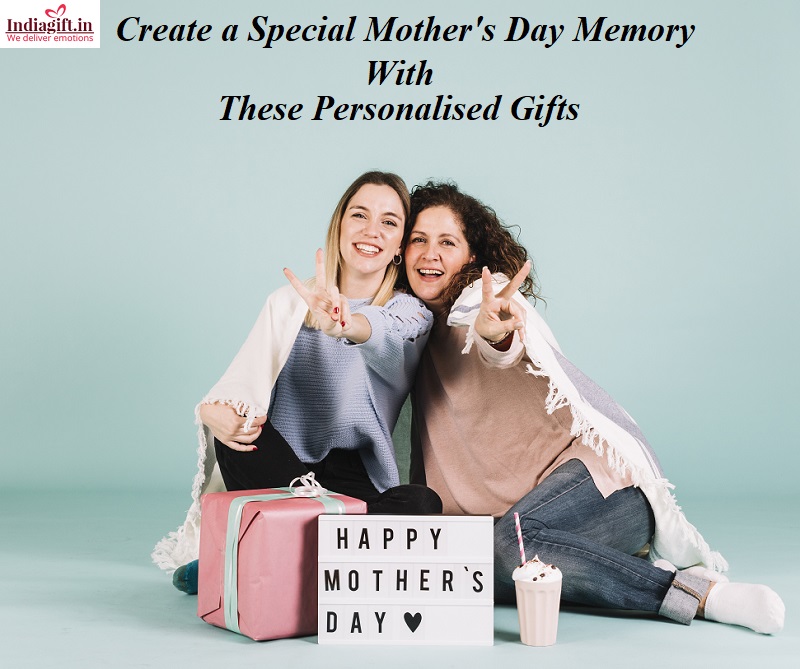 Create a Special Mother's Day Memory with These Personalised Gifts