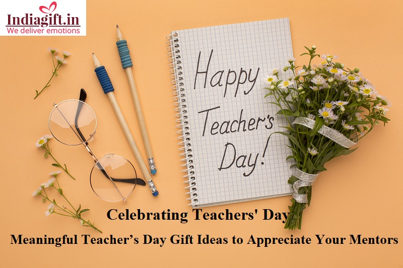 Meaningful Teacher’s Day Gift Ideas to Appreciate Your Mentors